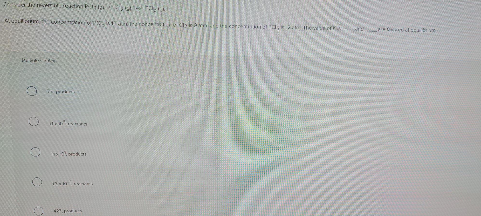 Solved Consider the reversible reaction PCl3 (g) + Cl2 | Chegg.com