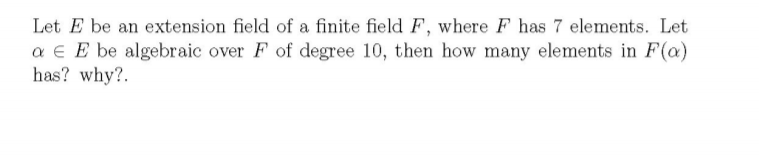 Solved Let E be an extension field of a finite field F, | Chegg.com