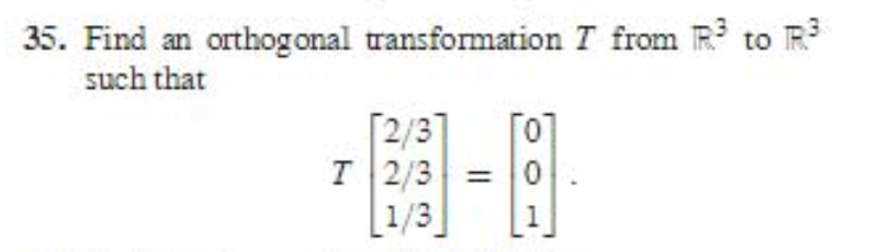 Solved 35. Find an orthogonal transformation 7 from R to R | Chegg.com