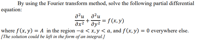Solved By using the Fourier transform method, solve the | Chegg.com