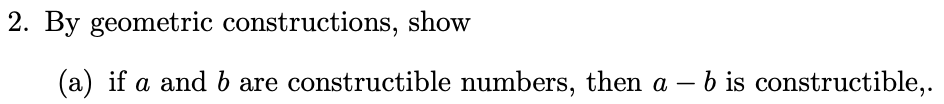 Solved 2. By geometric constructions, show (a) if a and b | Chegg.com