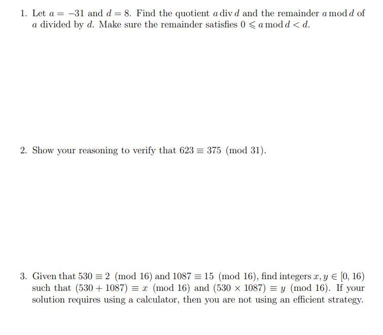 Solved 1. Let a=−31 and d=8. Find the quotient a div d and | Chegg.com