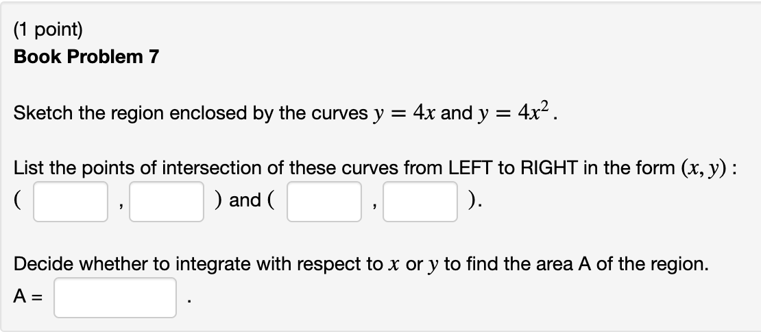 Solved (1 point) Book Problem 7 Sketch the region enclosed | Chegg.com