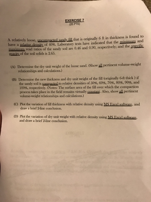Solved A relatively loose uncompacted sandy fill that is | Chegg.com