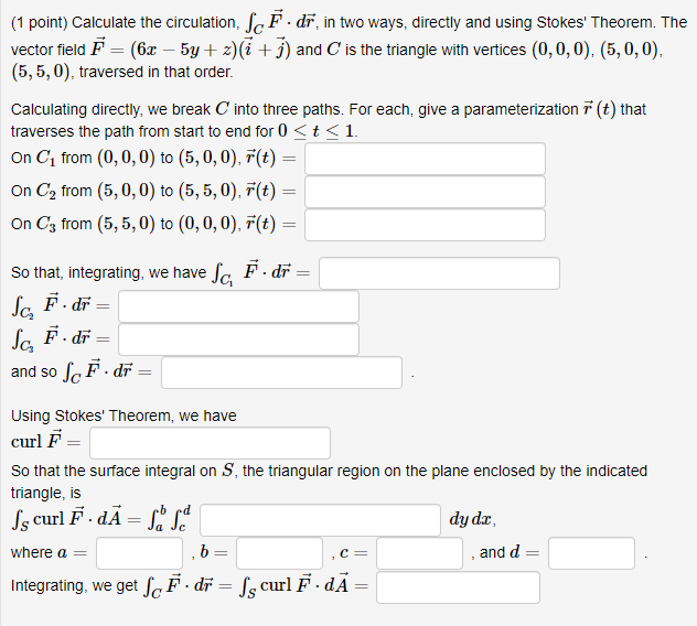 Solved (1 point) Calculate the circulation, ∫CF⋅dr, in two | Chegg.com Solved (1 point) Calculate the circulation, ∫CF⋅dr, in two | Chegg.com