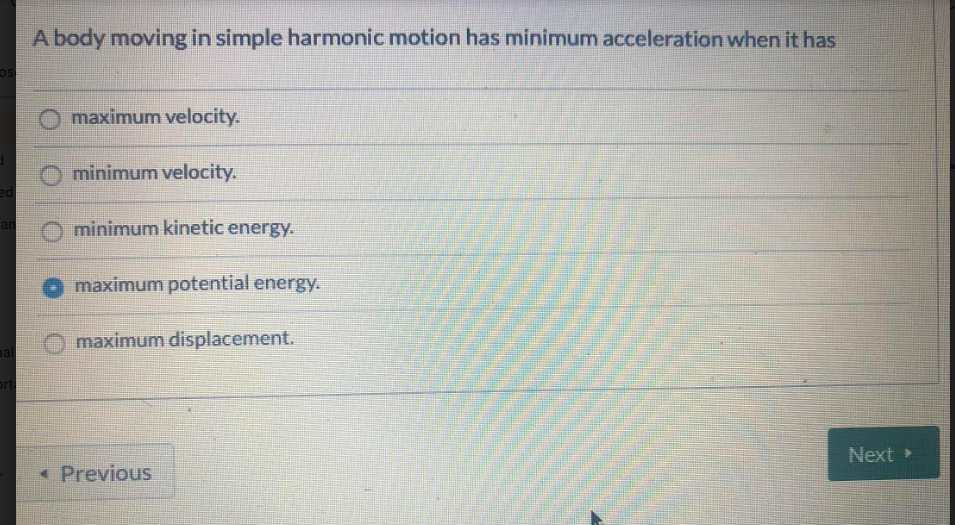 Solved A body moving in simple harmonic motion has minimum | Chegg.com