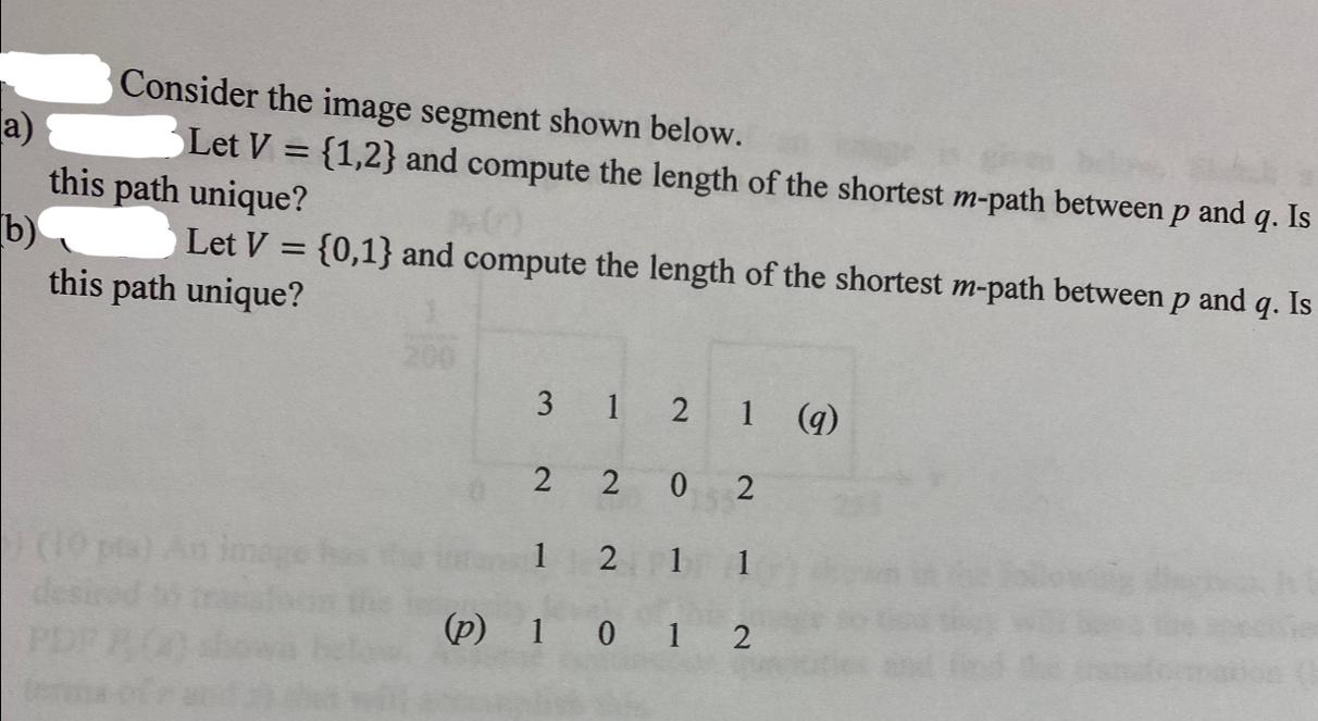 Solved a) Consider the image segment shown below. Let V = | Chegg.com