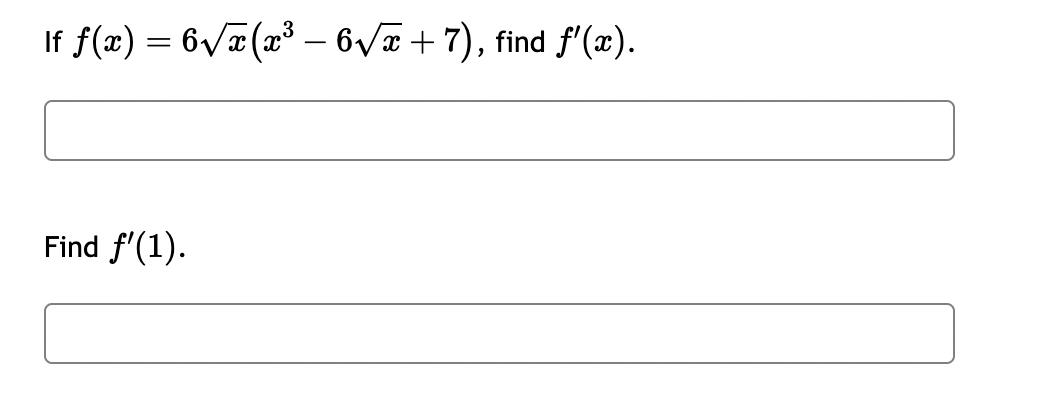 Solved If f(x)=6x(x3−6x+7) Find f′(1) | Chegg.com