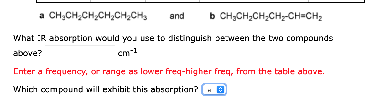 Solved a CH3CH2CH2CH2CH2CH3 and b CH3CH2CH2CH2−CH=CH2 What | Chegg.com