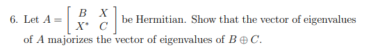 Solved B X 6. Let A= X* C be Hermitian. Show that the vector | Chegg.com