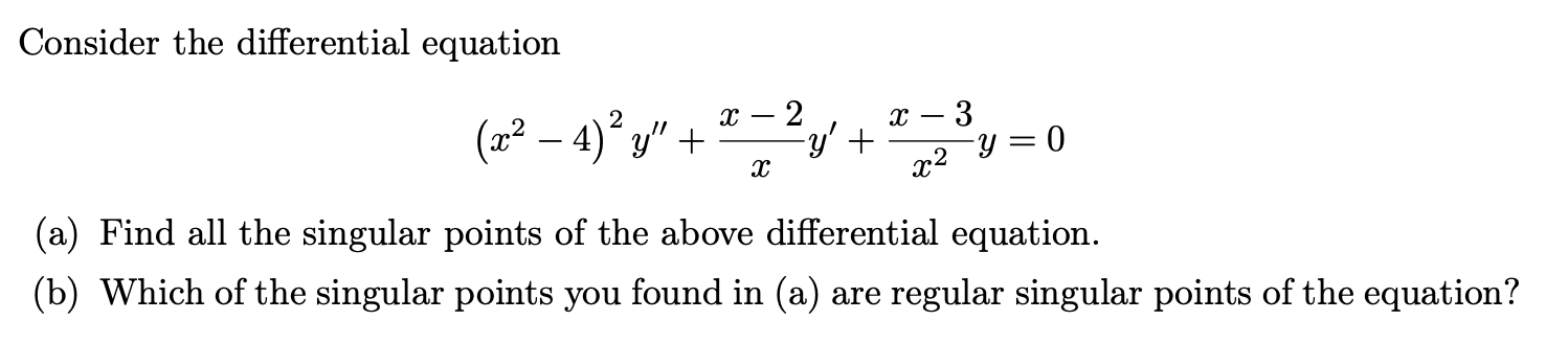 Solved Consider the differential equation (z2 – 4)’y" + 2 –2 | Chegg.com