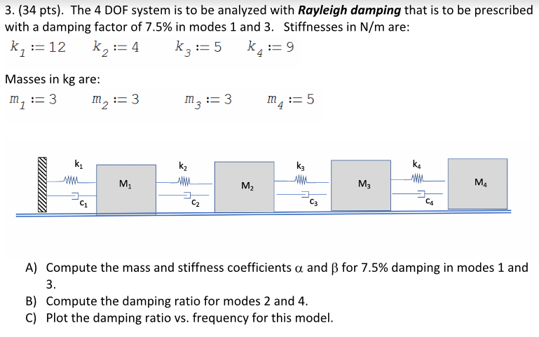 3. (34 pts). The 4 DOF system is to be analyzed with | Chegg.com