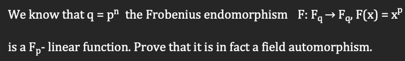 Solved We know that q=pn the Frobenius endomorphism | Chegg.com