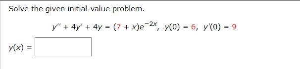 Solved Solve the given initial-value problem. y" + 4y' + 4y | Chegg.com
