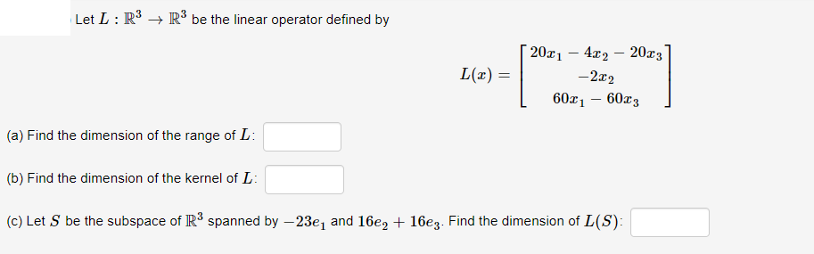 Solved Let L: R3 + R3 be the linear operator defined by L(x) | Chegg.com