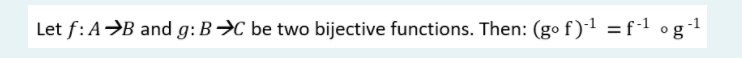 Solved Let f: A+B and g: B+C be two bijective functions. | Chegg.com