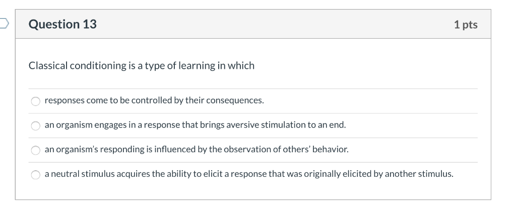 Solved Question 13 1 pts Classical conditioning is a type of | Chegg.com