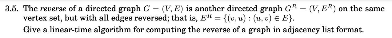 Solved 3.5. The reverse of a directed graph G (V, E) is | Chegg.com