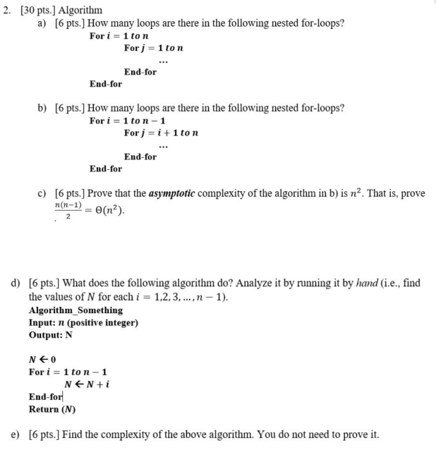 Solved 2. [30 pts.] Algorithm a) [6 pts.] How many loops are | Chegg.com