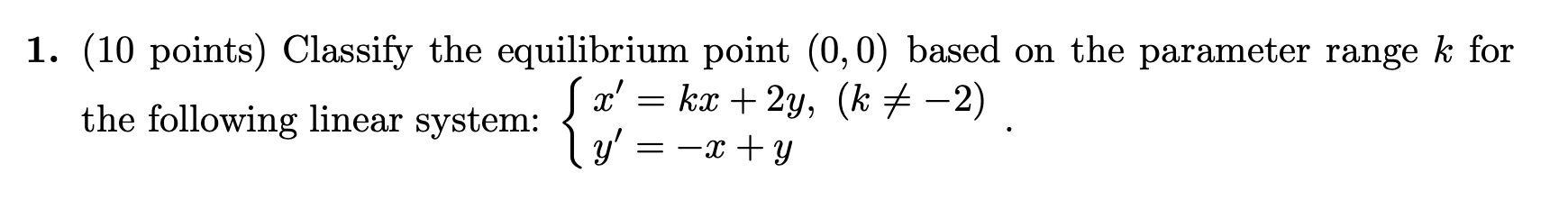 Solved Classify the equilibrium point (0, 0) based on the | Chegg.com