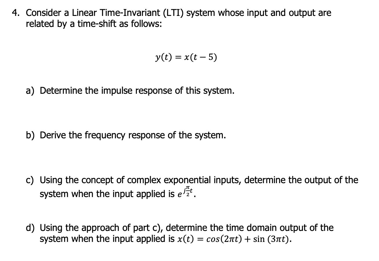 Solved 4. Consider a Linear Time-Invariant (LTI) system | Chegg.com
