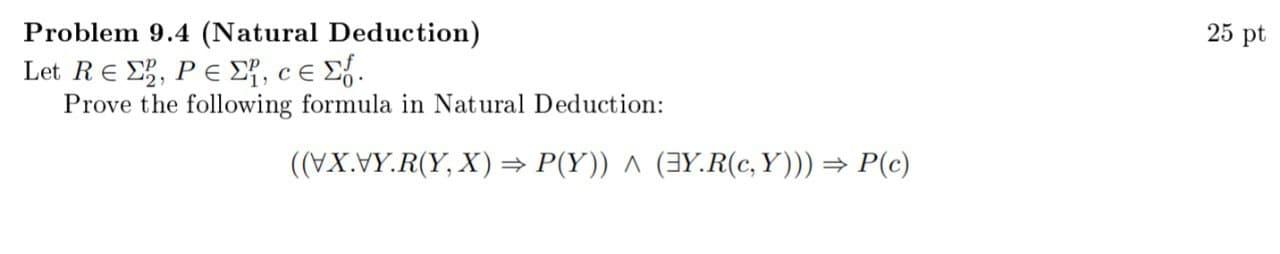 Solved 25 pt Problem 9.4 (Natural Deduction) Let RΕ Σ3, Ρε | Chegg.com