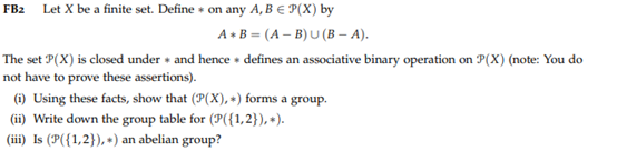 Solved FB2 Let X be a finite set. Define * on any A,B∈P(X) | Chegg.com