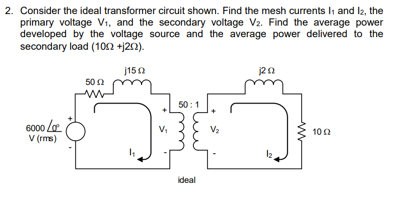 Solved 2. Consider the ideal transformer circuit shown. Find | Chegg.com