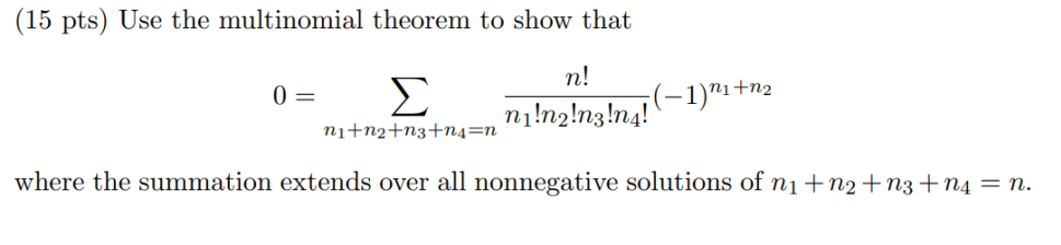 Solved (15 pts) Use the multinomial theorem to show that n! | Chegg.com
