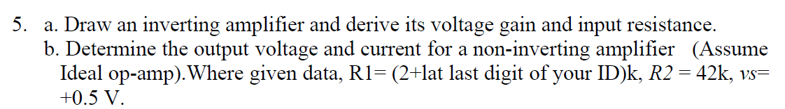 Solved 5. a. Draw an inverting amplifier and derive its | Chegg.com
