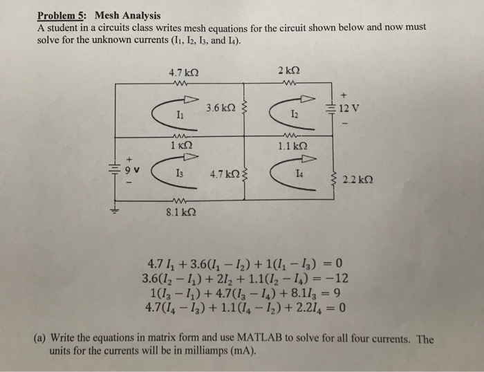 Solved Problem 5: Mesh Analysis A student in a circuits | Chegg.com