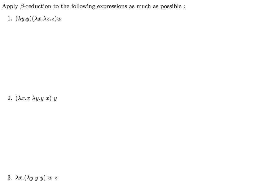 Solved Apply β-reduction to the following expressions as | Chegg.com