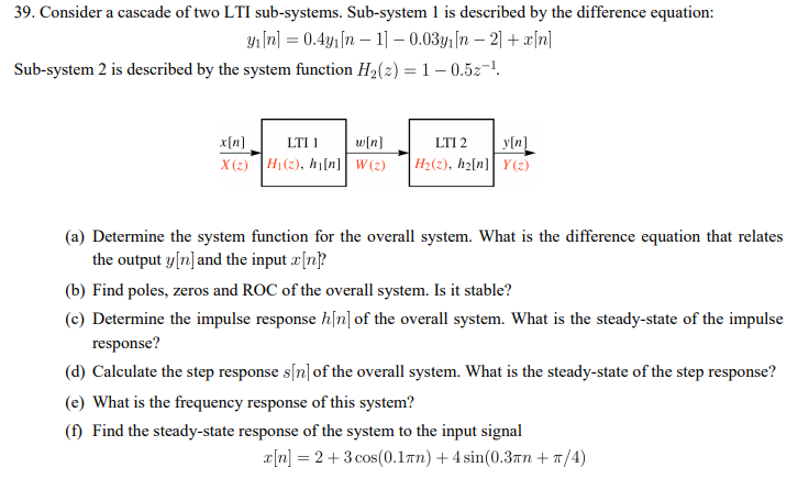 Solved 39. Consider a cascade of two LTI sub-systems. | Chegg.com