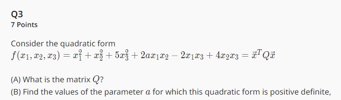 Solved f(x1,x2,x3)=x12+x22+5x32+2ax1x2−2x1x3+4x2x3=xTQx (A) | Chegg.com