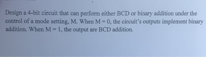 Solved Design a 4-bit circuit that can perform either BCD or | Chegg.com