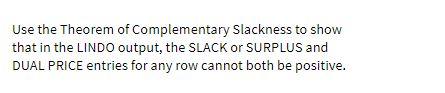 Solved Use the Theorem of Complementary Slackness to show | Chegg.com