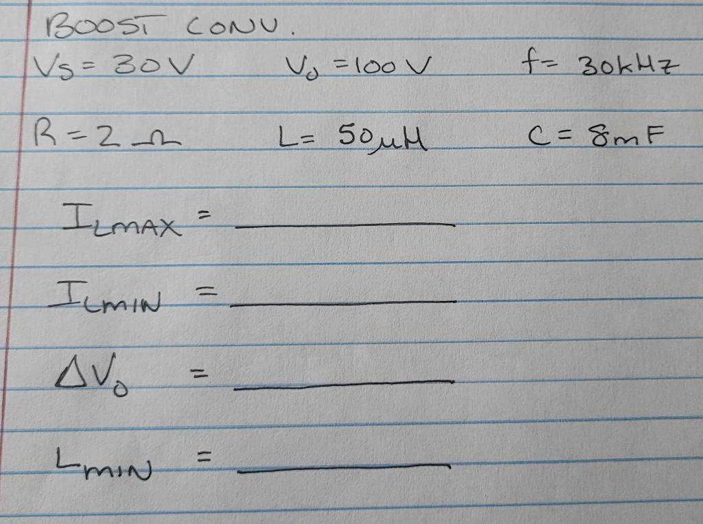 Solved Boost conv. VS=30 VR=2ΩV0=100 VL=50μHf=30kHzC=8mF | Chegg.com