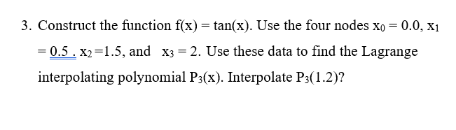 Solved 3. Construct the function f(x)=tan(x). Use the four | Chegg.com
