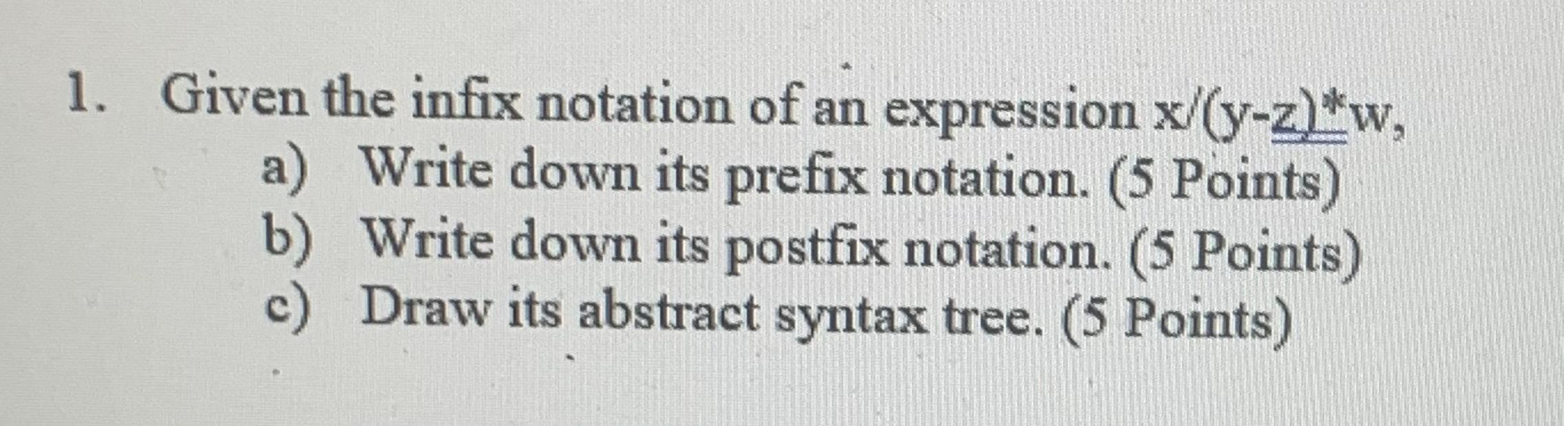 Solved 1. Given the infix notation of an expression | Chegg.com