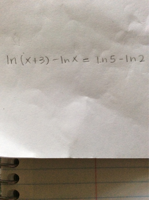 Solved ln(x + 3) - ln x = ln 5 - ln 2 | Chegg.com