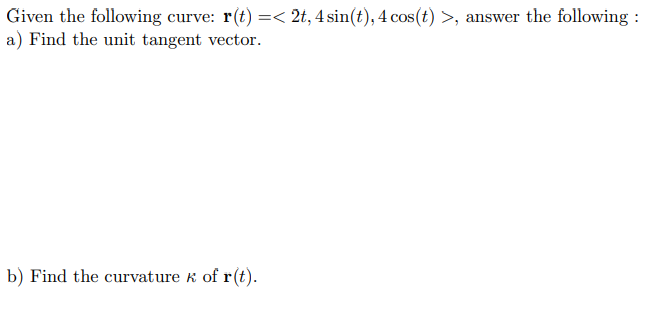 Solved Given the following curve: r(t)= , | Chegg.com