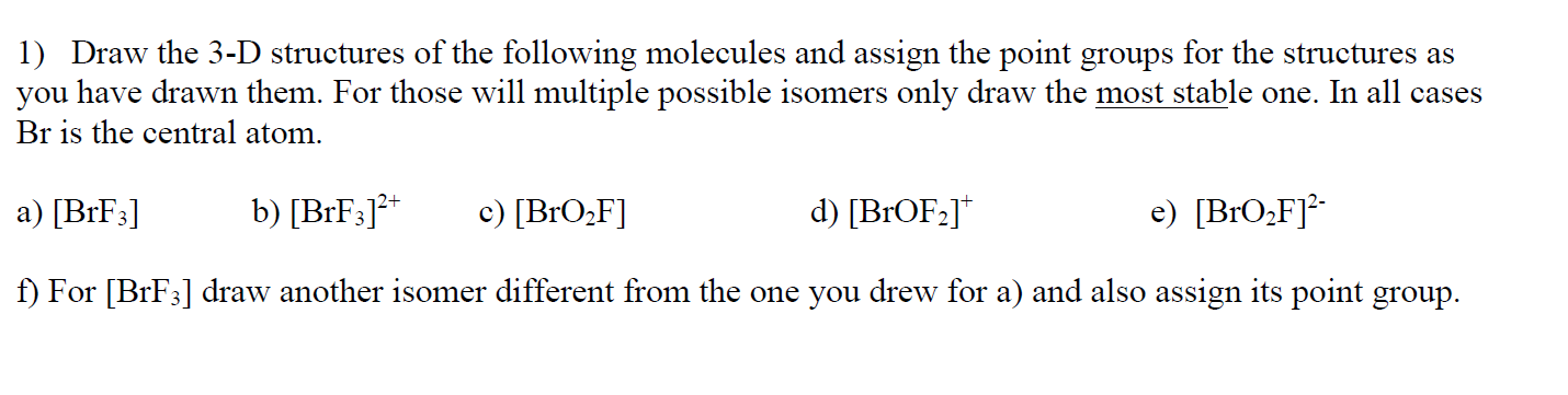Solved 1) Draw the 3-D structures of the following molecules | Chegg.com