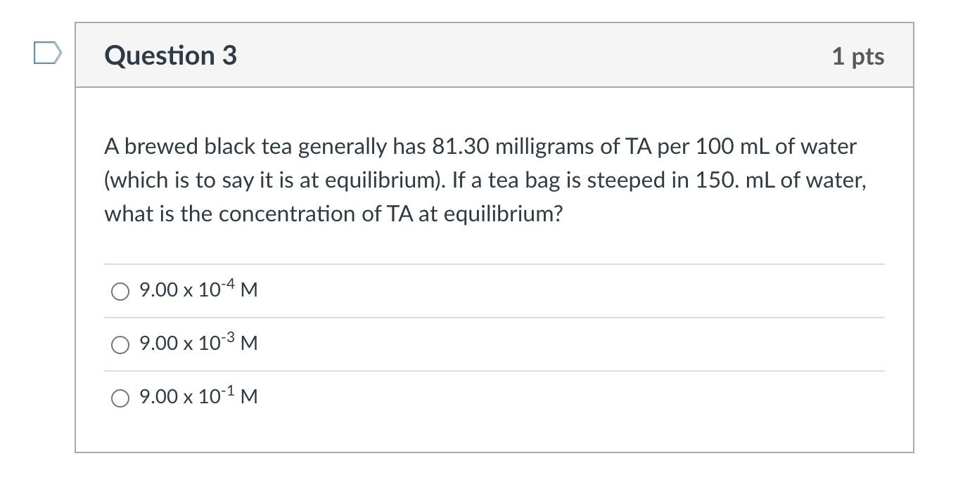 Solved A brewed black tea generally has 81.30 milligrams of | Chegg.com