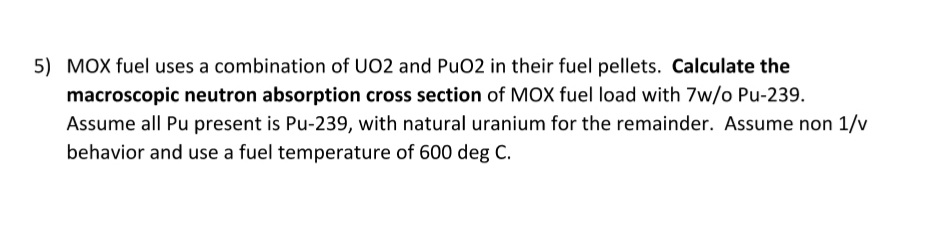 Solved 5) MOX fuel uses a combination of UO2 and PuO2 in | Chegg.com