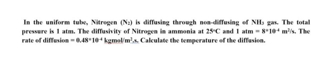 Solved In the uniform tube, Nitrogen (N2) is diffusing | Chegg.com