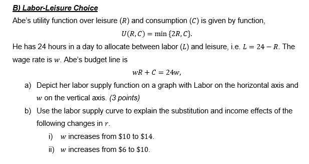 B) Labor-Leisure Choice Abe's utility function over | Chegg.com