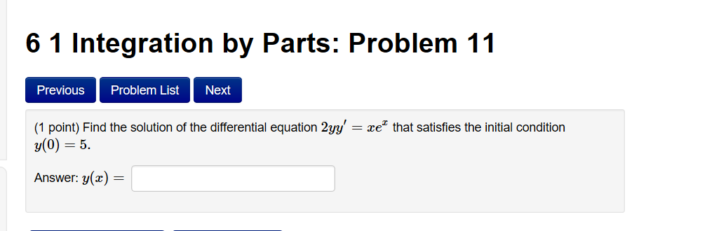 Solved 6 1 Integration by Parts: Problem 11 Problem ListNext | Chegg.com