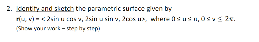 Solved 2. Identify and sketch the parametric surface given | Chegg.com