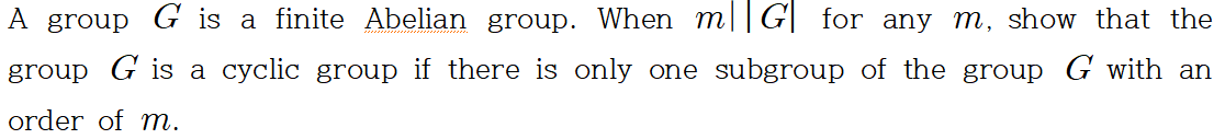 Solved A group G is a finite Abelian group. When m||G| for | Chegg.com