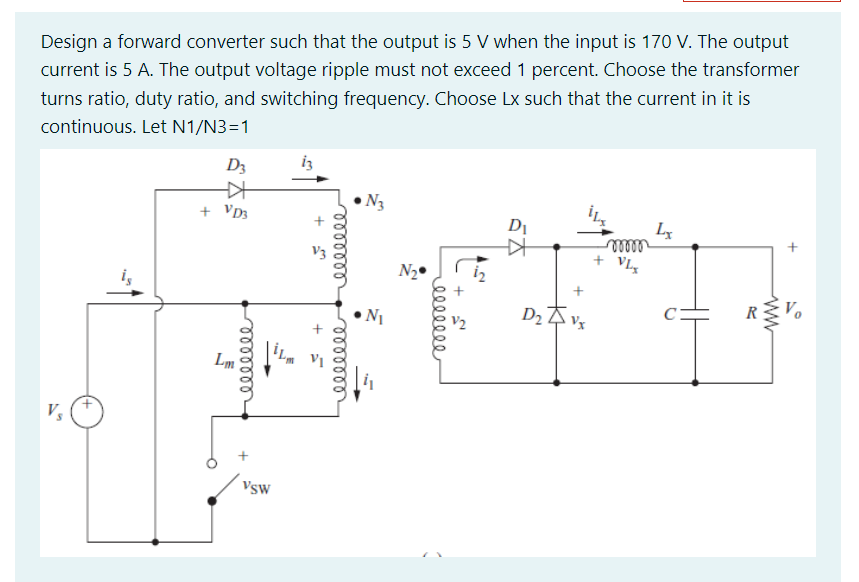 Solved Design a forward converter such that the output is 5 | Chegg.com